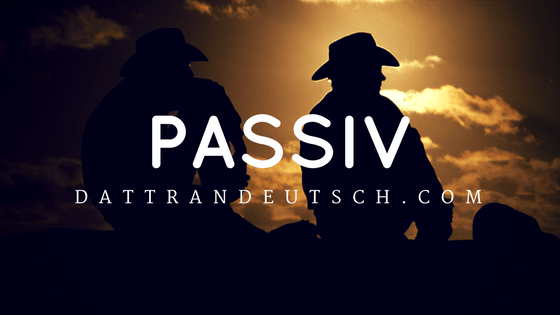 Passiv: Bị động (B1) – Dat Tran Deutsch