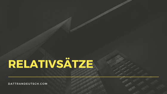 Relativpronomen & Relativsätze: Đại từ quan hệ và câu quan hệ (B1, B2 ...